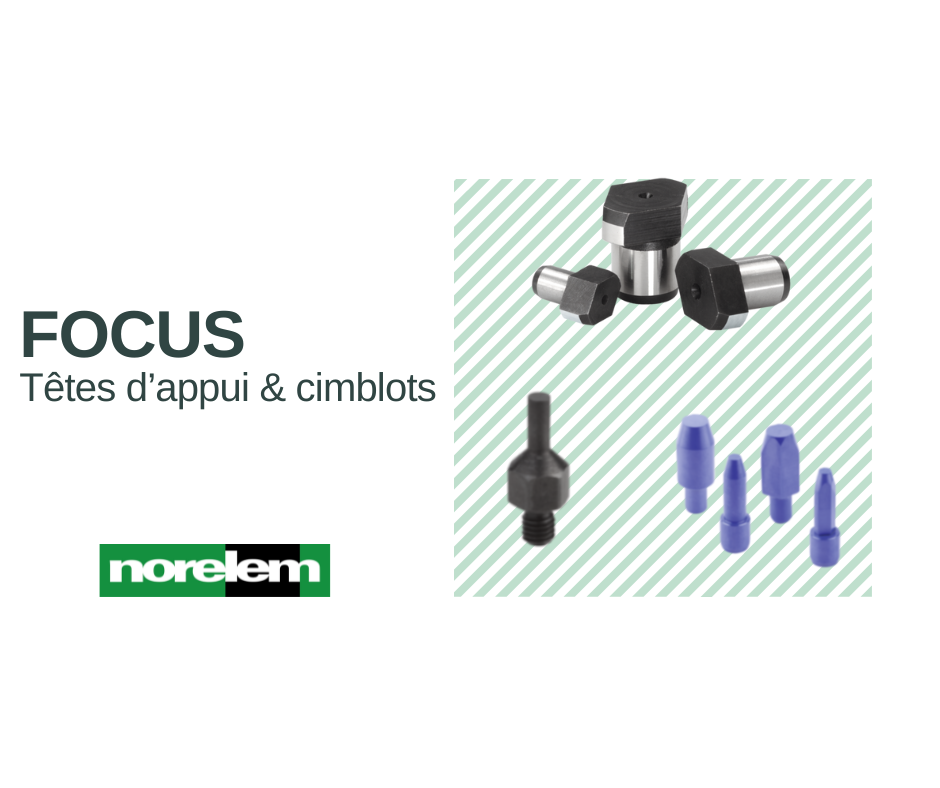 Têtes d’appui et cimblots norelem - Blog norelem