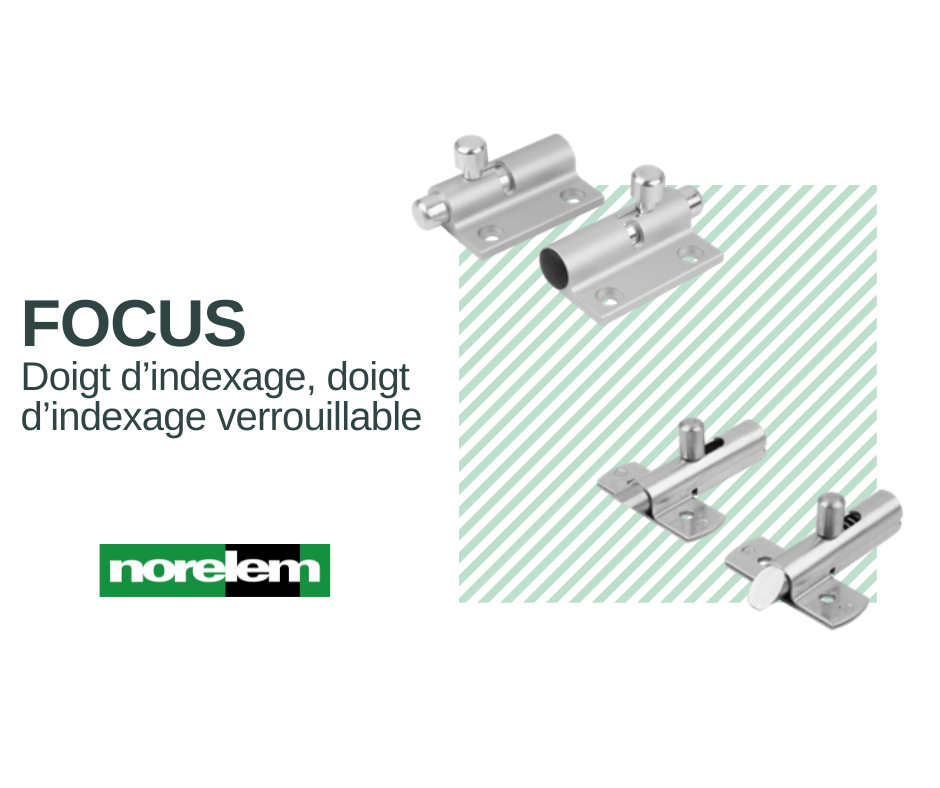 Découvrez les doigts d'indexage norelem - Blog norelem