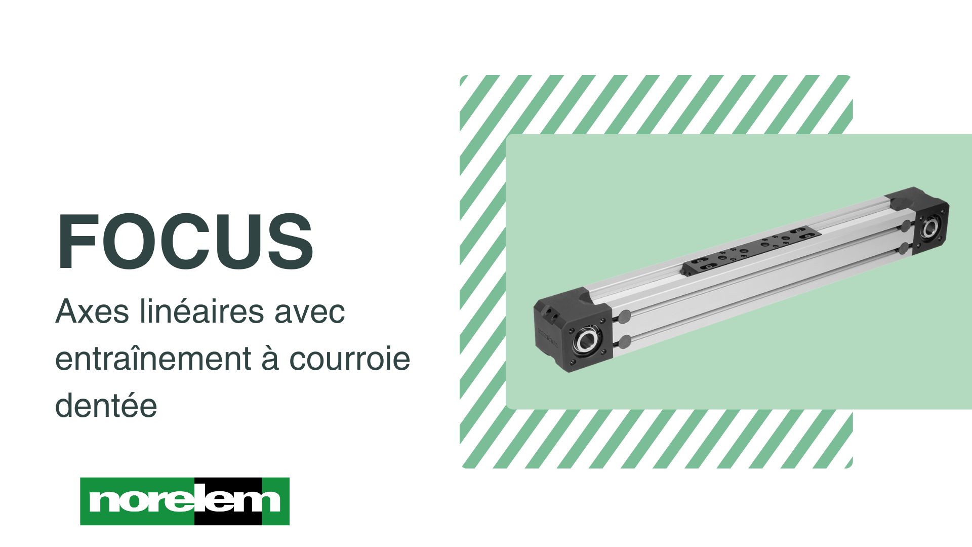 Les axes linéaires avec entraînement à courroie dentée - Blog norelem